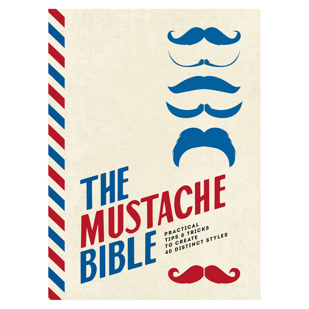 The Mustache Bible: Practical Tips & Tricks to Create 40 Distinct ...