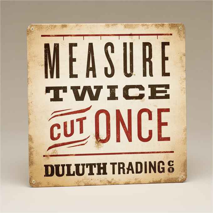 Duluth Trading Measure Twice Cut Once Shop Sign | Duluth Trading Company