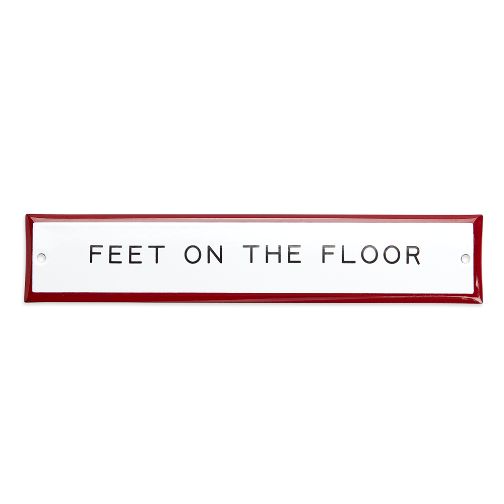 Best Made Feet on the Floor Enamel Sign | Duluth Trading Company