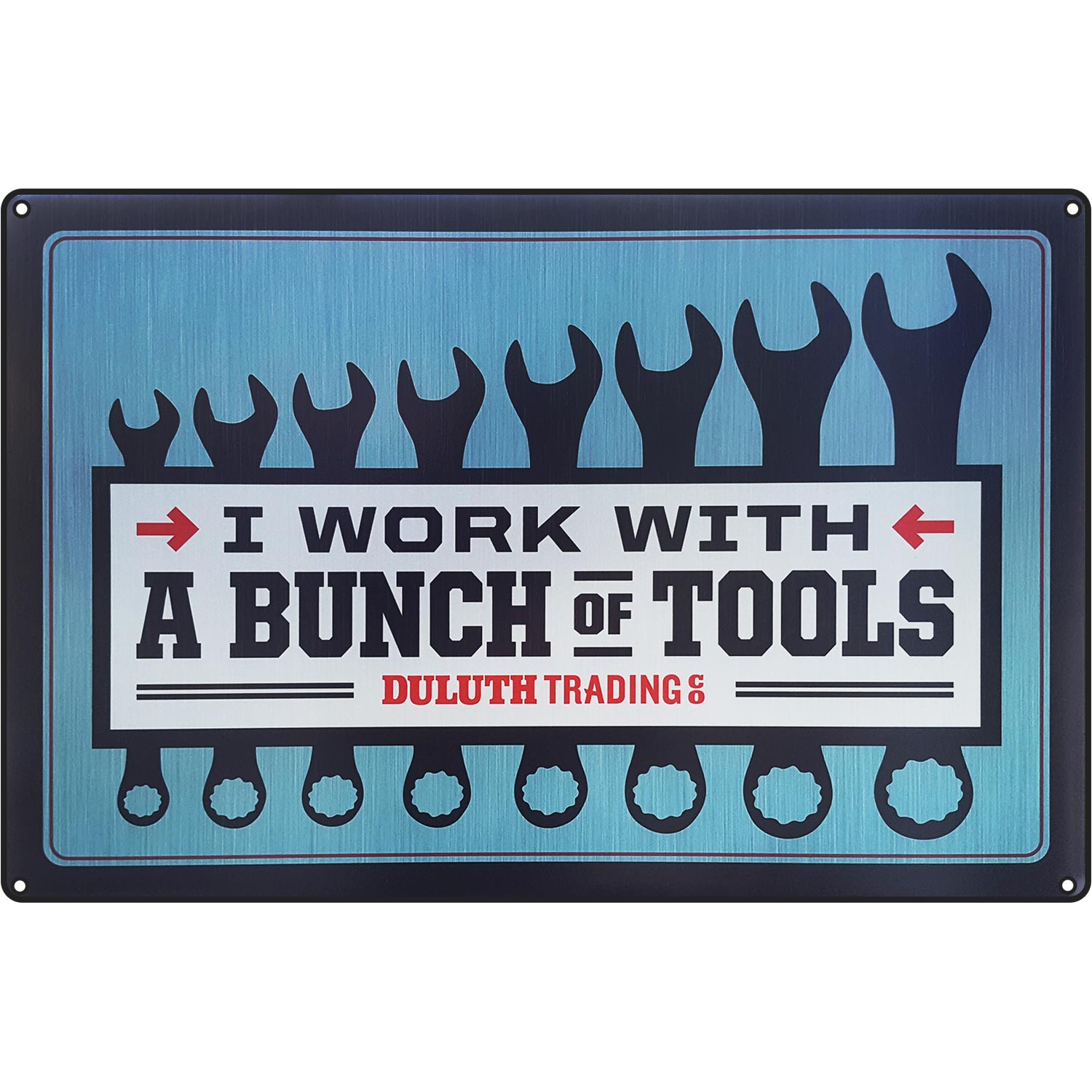 Duluth Trading Work With Tools Sign: Take Your Cocky Crew Mates Down A ...